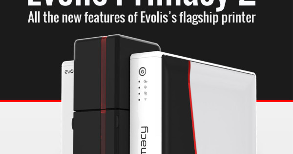 Evolis Primacy 2: Welcome To The Future of ID Card Printing